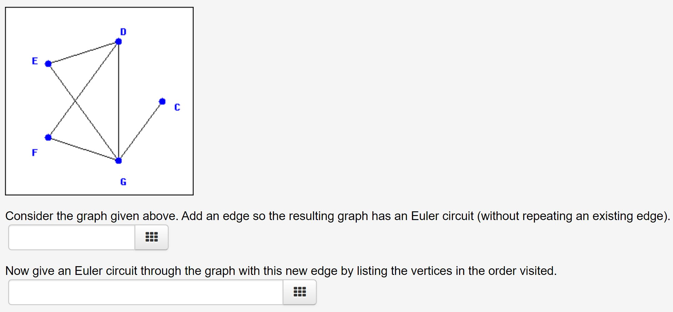 Solved D E С F G Consider the graph given above. Add an edge | Chegg.com