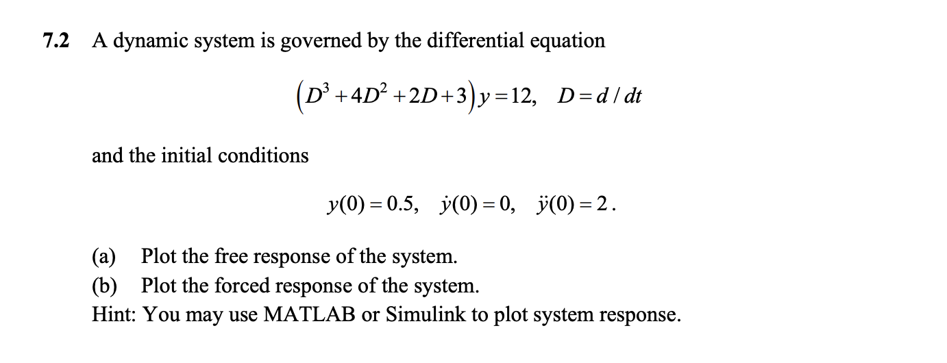 Solved 7.2 A dynamic system is governed by the differential | Chegg.com