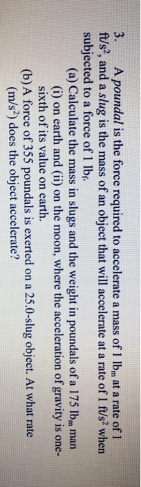Solved 3 A poundal is the force required to accelerate a | Chegg.com