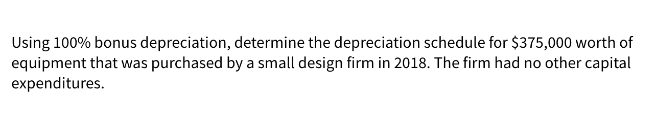 Solved Using 100% bonus depreciation, determine the | Chegg.com