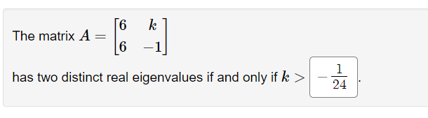 Solved The matrix A=[66k−1] has two distinct real | Chegg.com