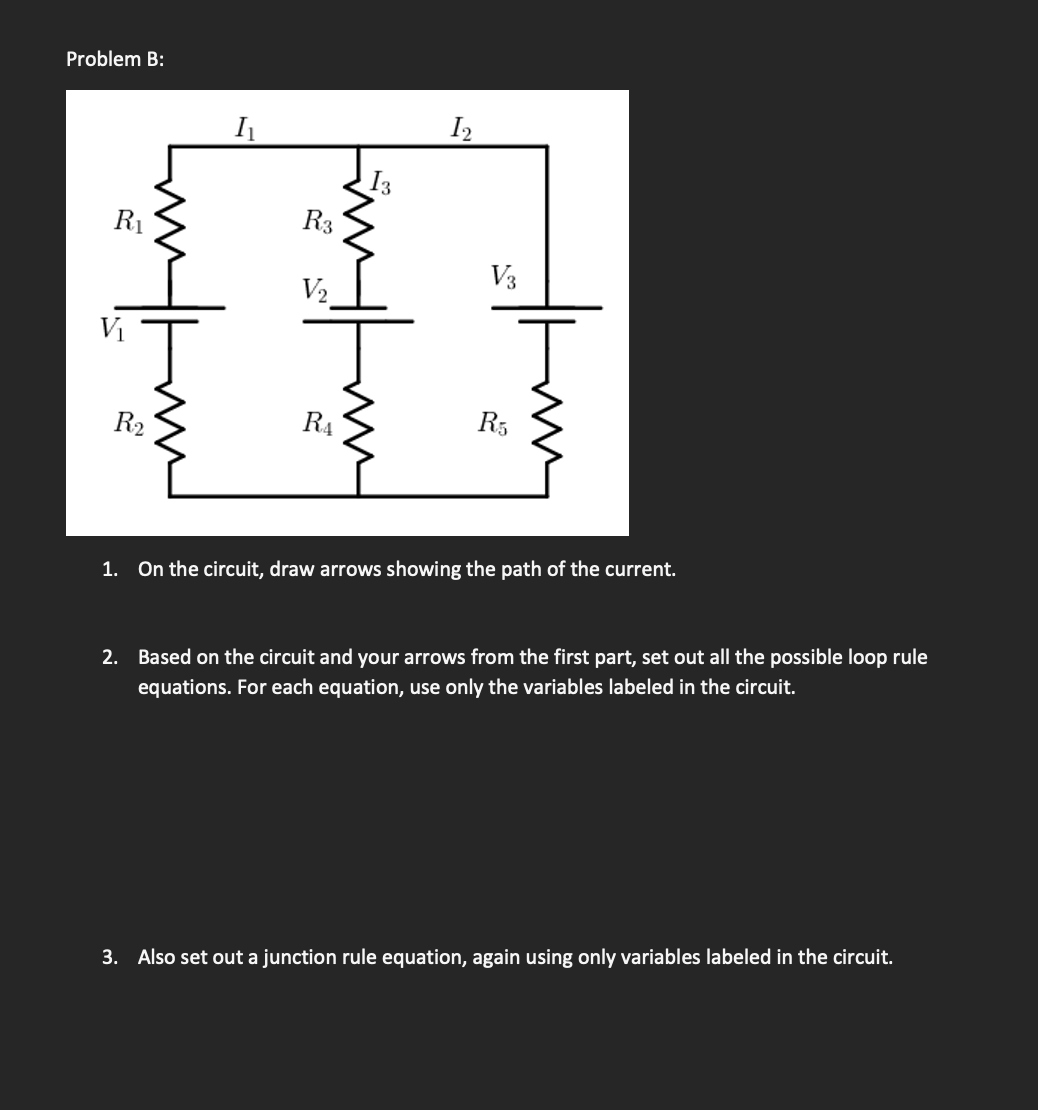 Solved Problem B: 1. On the circuit, draw arrows showing the | Chegg.com