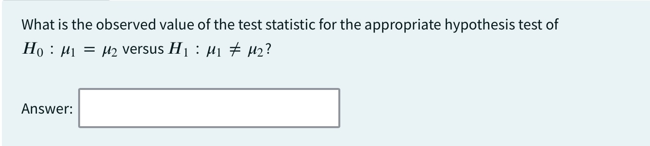 What is the observed value of the test statistic for | Chegg.com