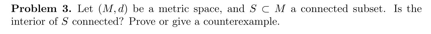 Solved Problem 3. Let (M, d) be a metric space, and S C M a | Chegg.com