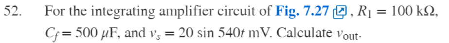 Solved 52. For the integrating amplifier circuit of Fig. | Chegg.com