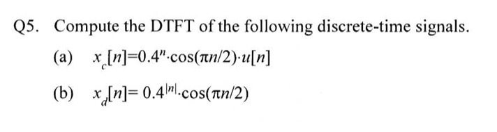 Solved 25. Compute the DTFT of the following discrete-time | Chegg.com