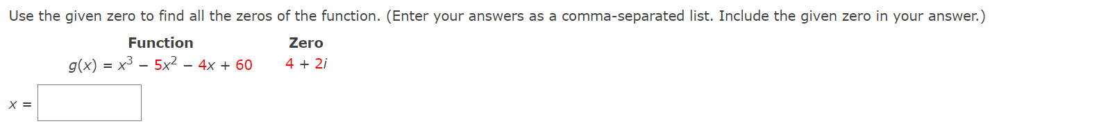 Solved Use the given zero to find all the zeros of the | Chegg.com