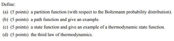 Solved Define: (a) (5 points) a partition function (with | Chegg.com