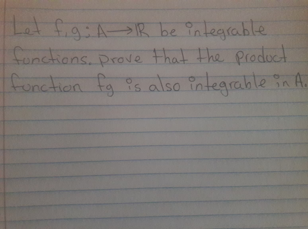 Solved het f g A R be integrable functions. Prove that the | Chegg.com