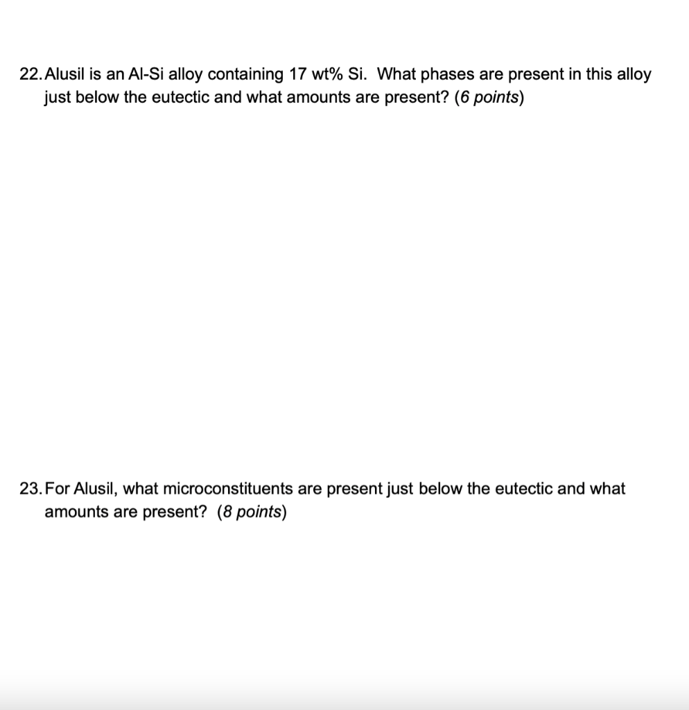 Solved 22. Alusil is an Al-Si alloy containing 17 wt% Si. | Chegg.com