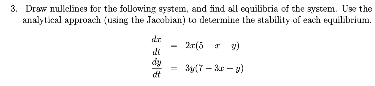 Solved 3. Draw nullclines for the following system, and find | Chegg.com