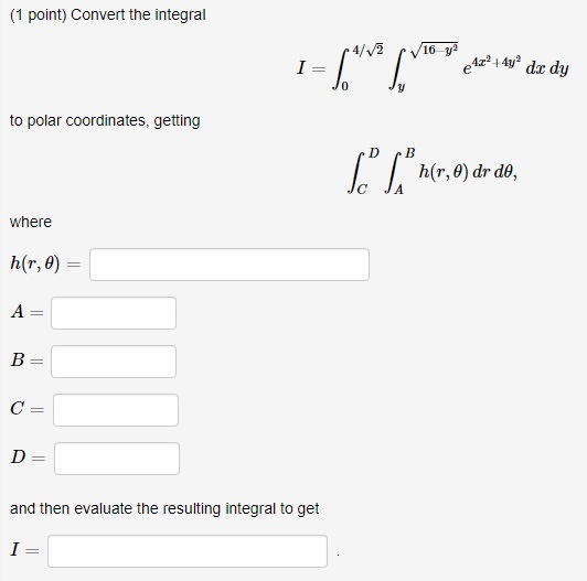 Solved (1 point) Convert the integral to polar coordinates, | Chegg.com