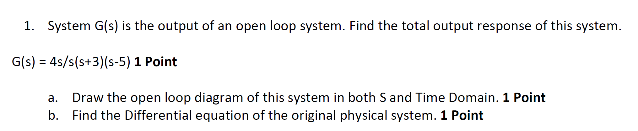 Solved System G(s) ﻿is the output of an open loop system. | Chegg.com