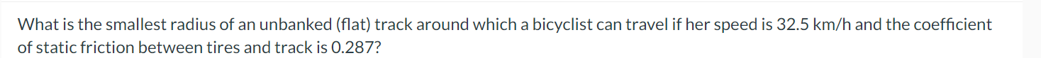 Solved What is the smallest radius of an unbanked (flat) | Chegg.com
