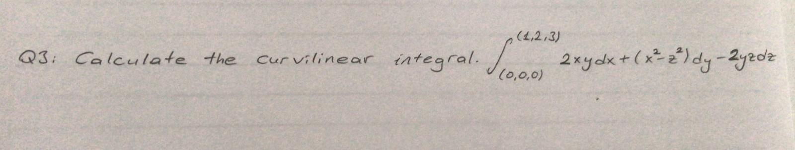 Solved (1,2,3) Q3: Calculate the curvilinear integral. | Chegg.com
