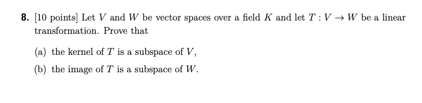 Solved 8. [10 points] Let V and W be vector spaces over a | Chegg.com