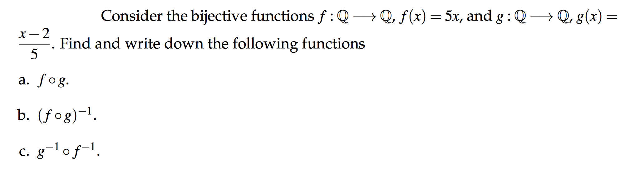 Solved X – 2 Consider the bijective functions f:Q+Q, f(x) = | Chegg.com