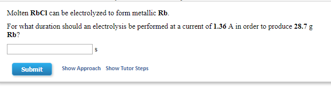 Solved Molten RbCI can be electrolyzed to form metallic Rb. | Chegg.com