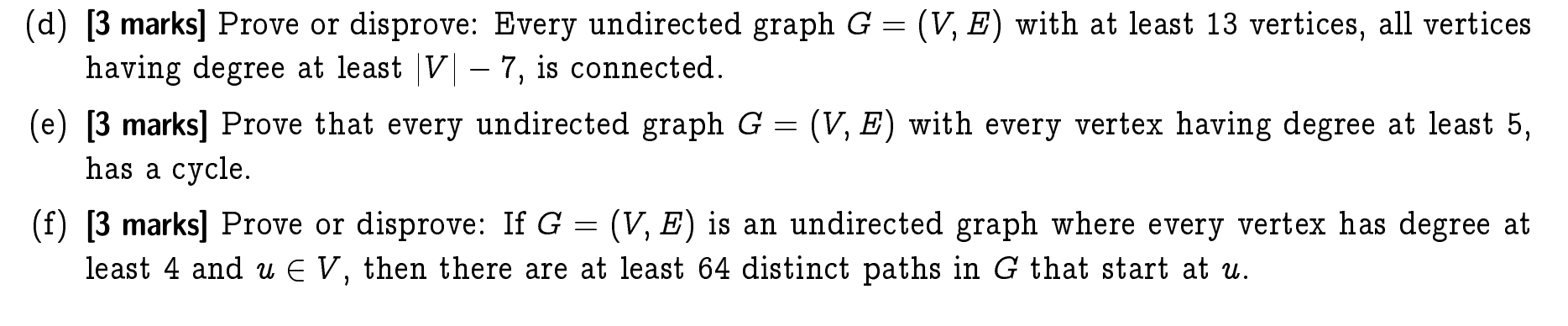 (d) [3 marks] Prove or disprove: Every undirected | Chegg.com