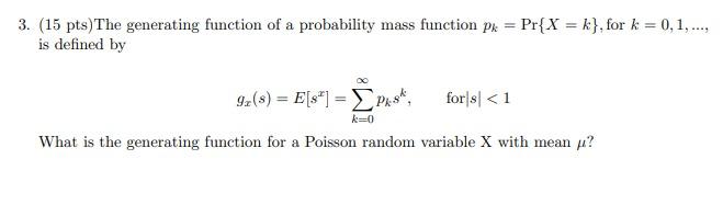 Solved 3. (15 pts) The generating function of a probability | Chegg.com