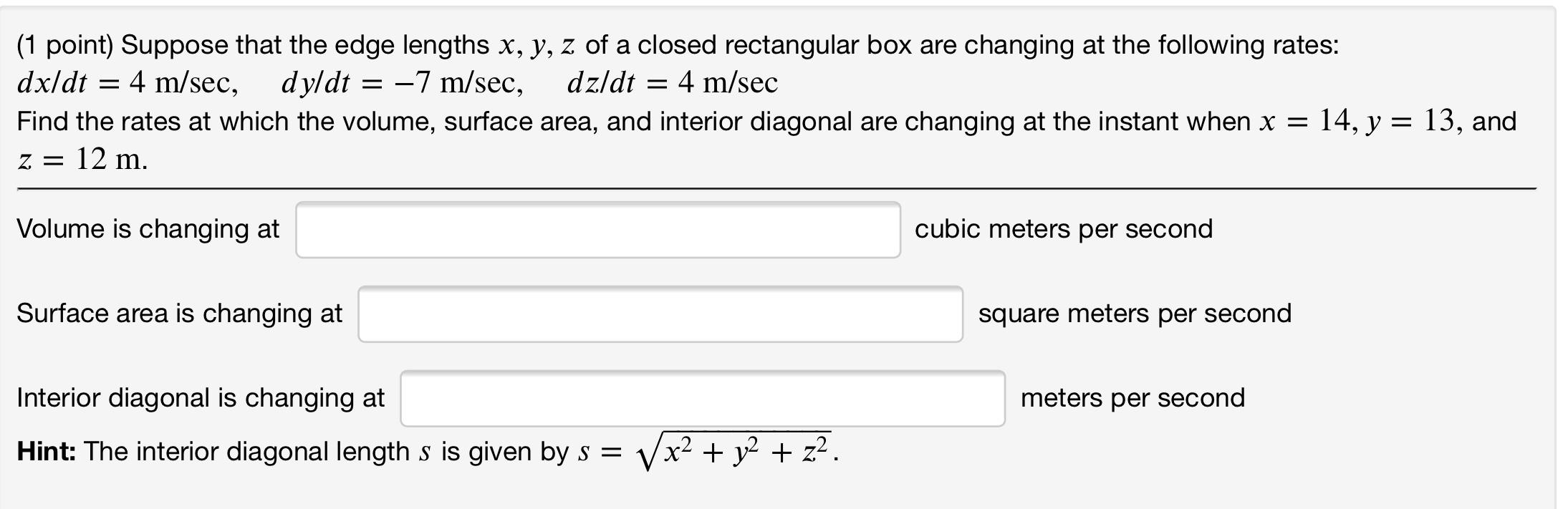 Solved = (1 point) Suppose that the edge lengths x, y, z of | Chegg.com