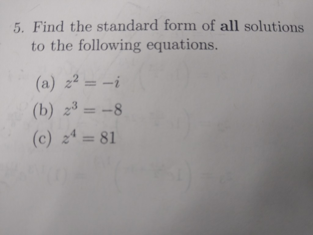 Solved complex numbers- find the standard form of all | Chegg.com