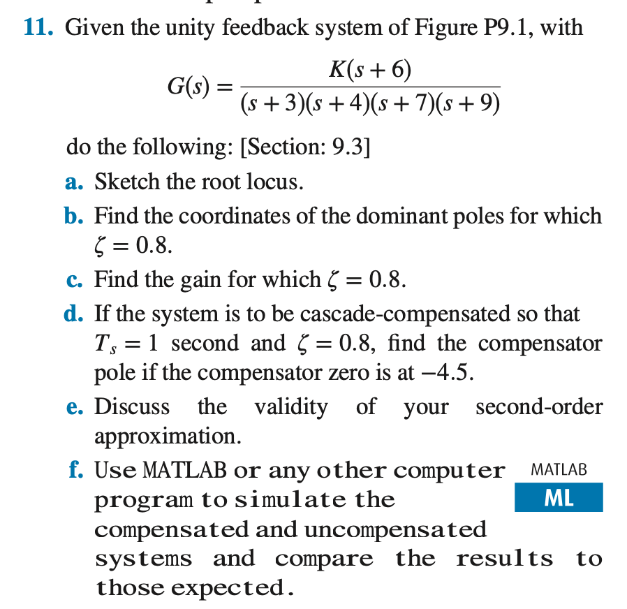 Solved 11. Given the unity feedback system of Figure P9.1, | Chegg.com