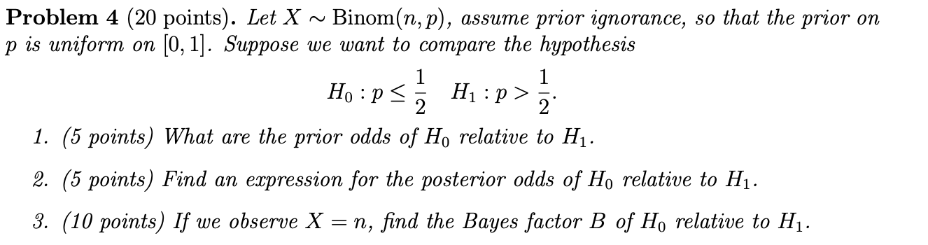 Solved Problem 4 (20 points). Let X∼Binom(n,p), assume prior | Chegg.com