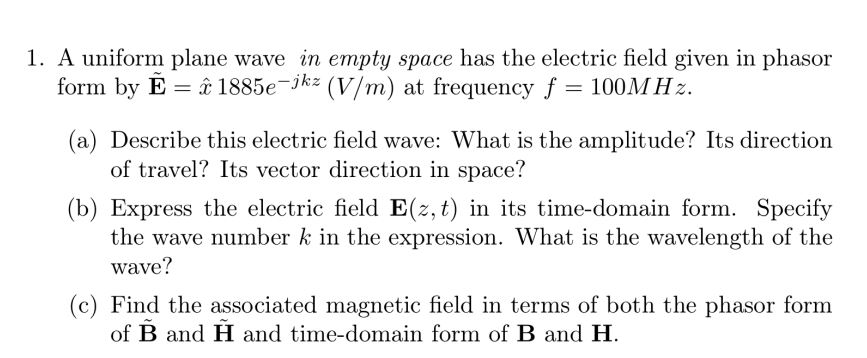 Solved 1. A uniform plane wave in empty space has the | Chegg.com