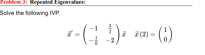 Solved Problem 3: Repeated Eigenvalues: Solve the following | Chegg.com