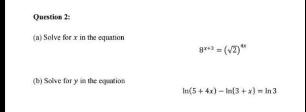 Solved Question 2: (a) Solve for x in the equation 8x+3 = | Chegg.com