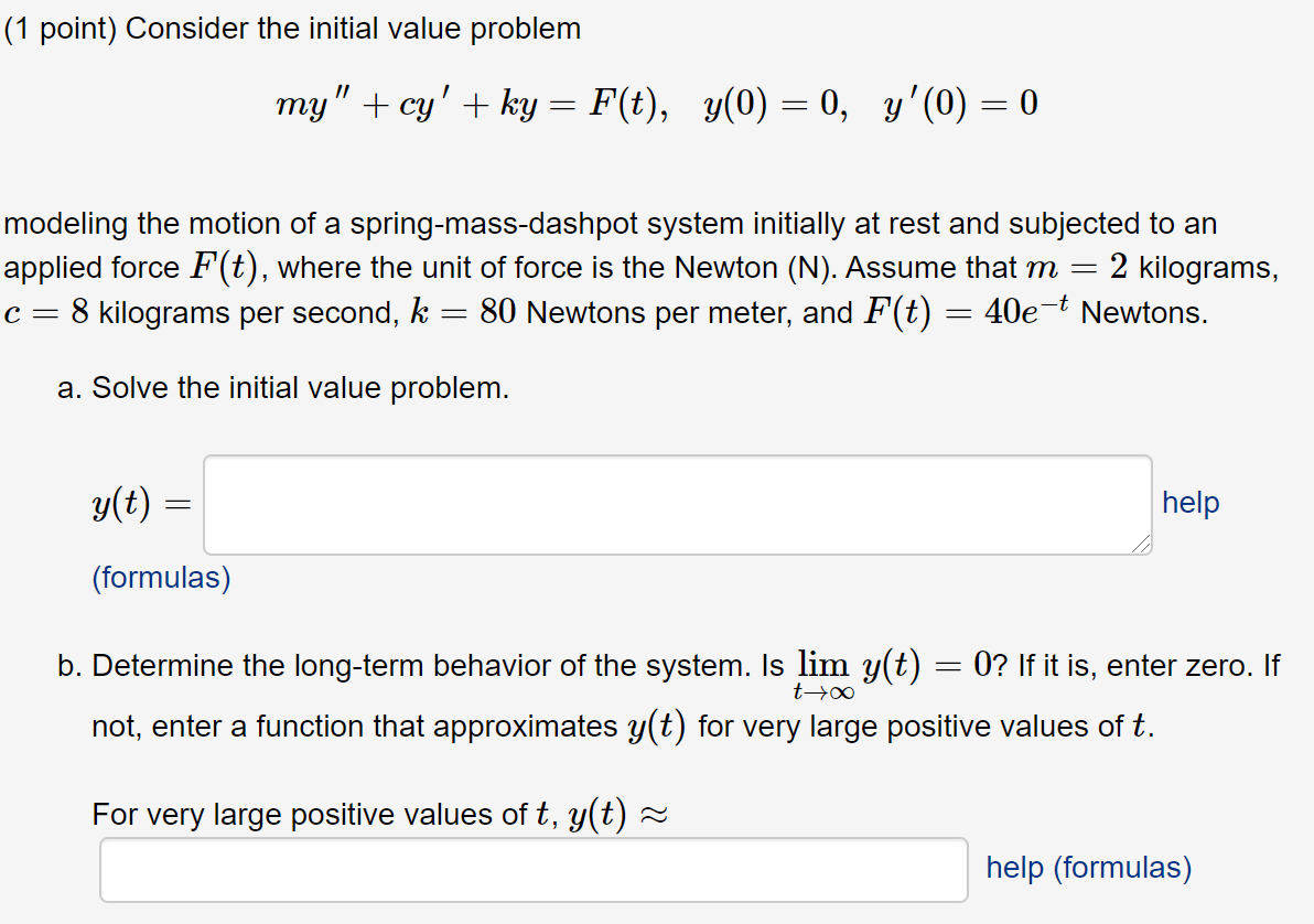 Solved (1 point) Consider the initial value problem my" + | Chegg.com