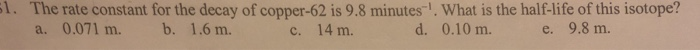 Solved 1. The rate constant for the decay of copper-62 is | Chegg.com