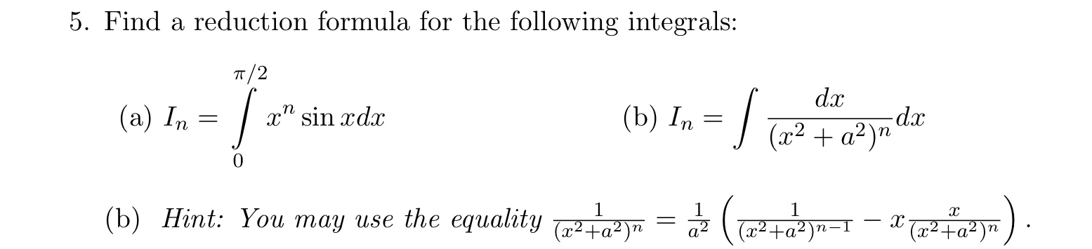 Solved 5. Find a reduction formula for the following | Chegg.com