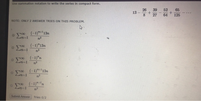 Solved Use Summation Notation To Write The Series In Compact