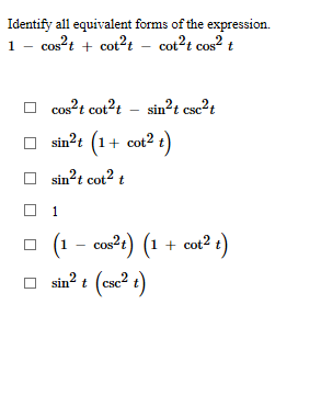 Solved Identify all equivalent forms of the expression 1 - | Chegg.com