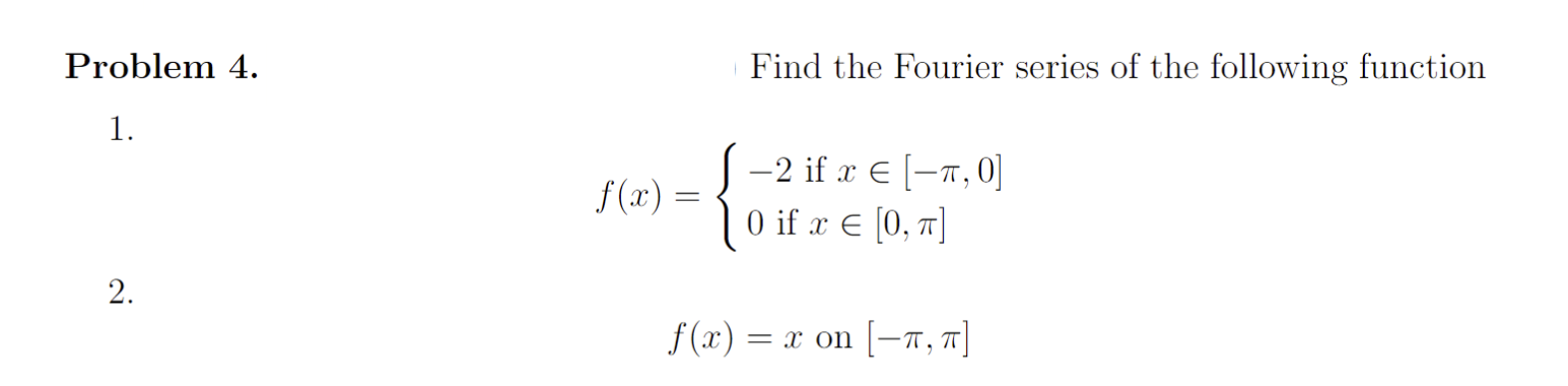 Solved Problem 4. 1. Find the Fourier series of the | Chegg.com