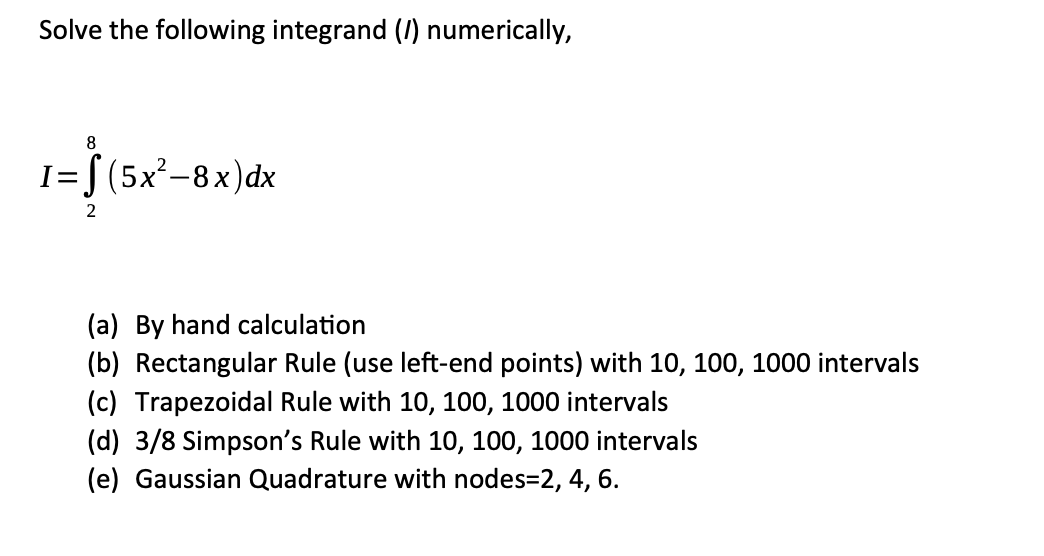 Solved Solve the following integrand (1) numerically, 1= | Chegg.com
