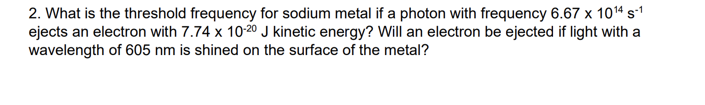 Solved What is the threshold frequency for sodium metal if a | Chegg.com