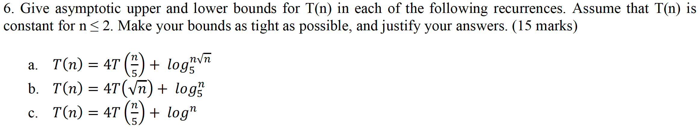 Solved 6. Give asymptotic upper and lower bounds for T(n) in | Chegg.com