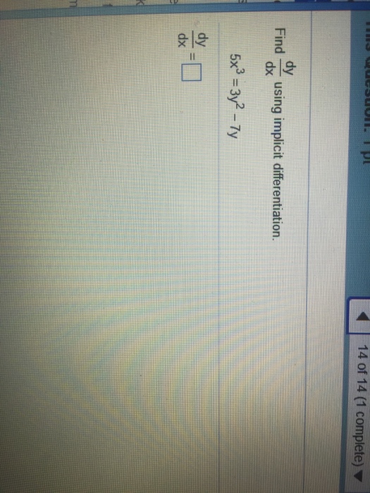Solved Find dy/dx using implicit differentiation. 5x^3 = | Chegg.com