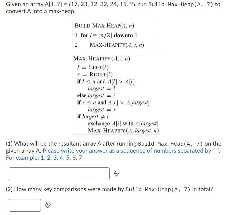 Solved Given an array A[1..7]= 17,23,12,32,24,15,9 , run | Chegg.com
