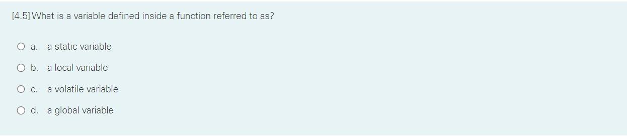 Solved [4.5] What is a variable defined inside a function | Chegg.com