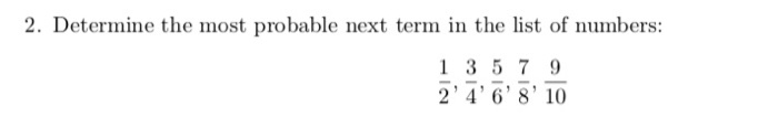 Solved 2 Determine The Most Probable Next Term In The List