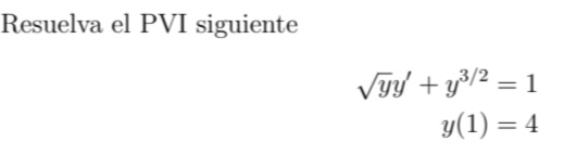Solved Resuelva el PVI siguientey2y'+y32=1y(1)=4 | Chegg.com