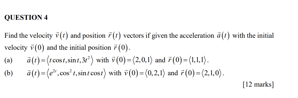 Solved Find the velocity v(t) and position r(t) vectors if | Chegg.com