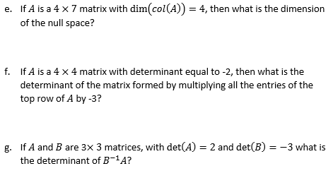 Solved e. If A is a 4 x 7 matrix with dim(col(A)) = 4, then | Chegg.com