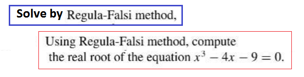 Solved Using Regula Falsi Method Compute The Real Root Of 
