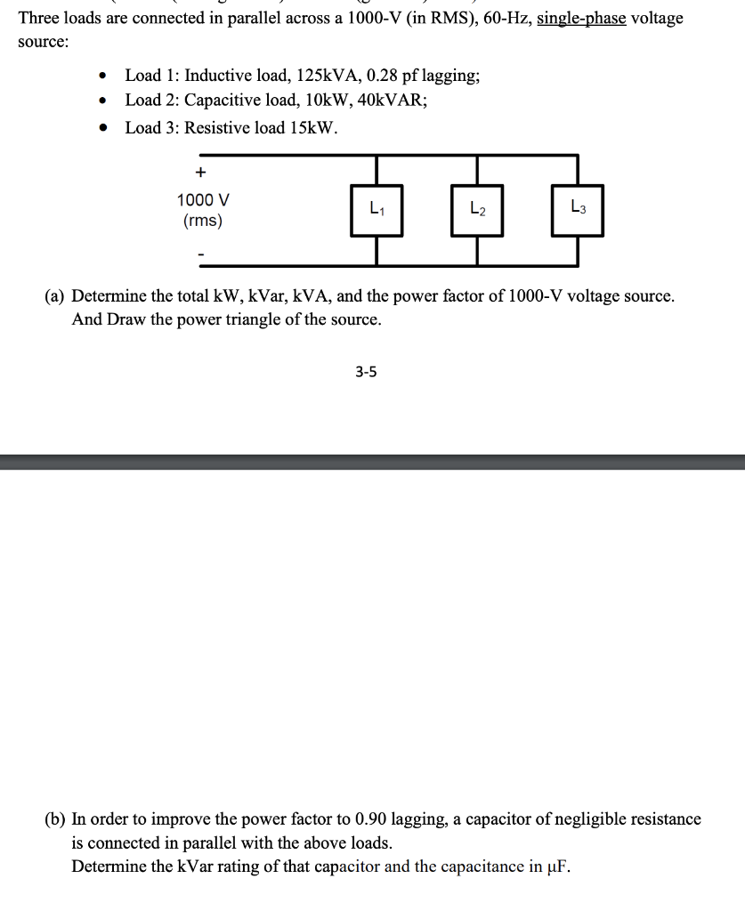 Solved Three loads are connected in parallel across a 1000-V | Chegg.com