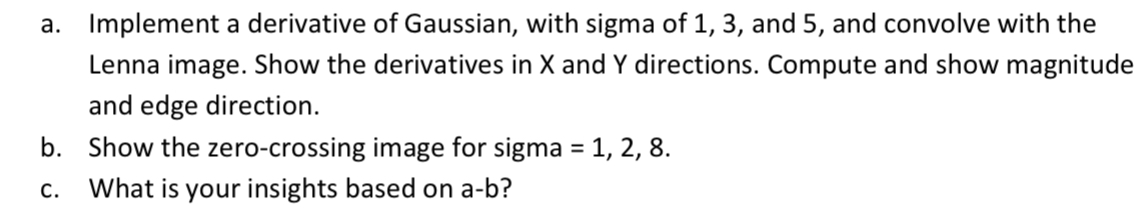 Solved a. ﻿Implement a derivative of Gaussian, with sigma of | Chegg.com